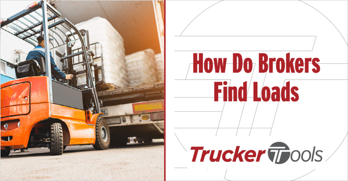 How Do Brokers Find Loads - Trucker Tools